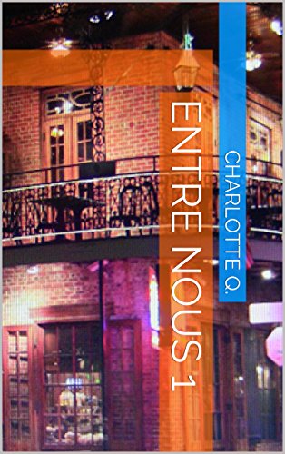 Entre nous 1 (French Edition) - Kindle edition by Q., Charlotte ...