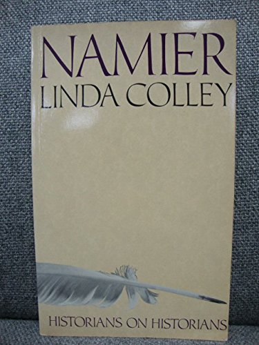 Lewis Namier (Historians on historians): Colley, Linda: 9780297795872 ...
