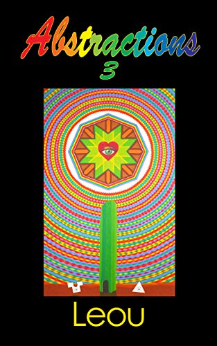 Abstractions 3: The Visionary Art of Leou eBook : Lehoux, Nicolas, Leou ...