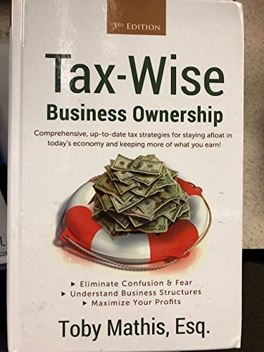Tax-Wise Business Ownership 3rd Edition: Toby Mathis Esq ...