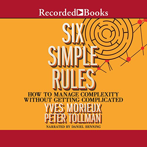 Amazon.com: Six Simple Rules: How to Manage Complexity without Getting ...