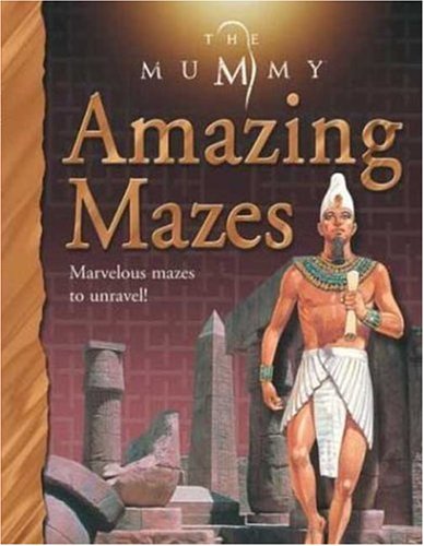 The Mummy: Amazing Mazes: Weber, Belinda: 9780753455227: Amazon.com: Books