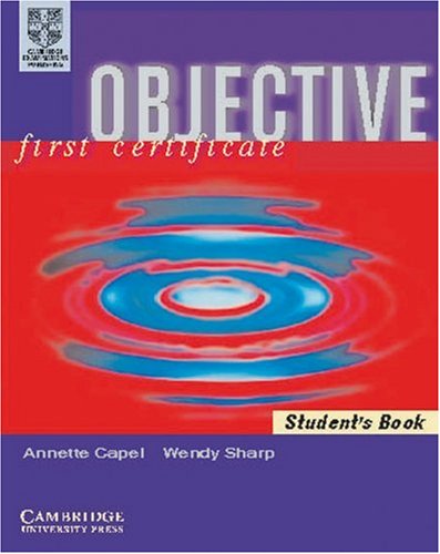 Objective First Certificate, Student's Book: Capel, Annette, Sharp ...