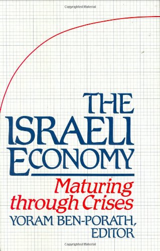 The Israeli Economy: Maturing Through Crises: 9780674468788: Economics ...