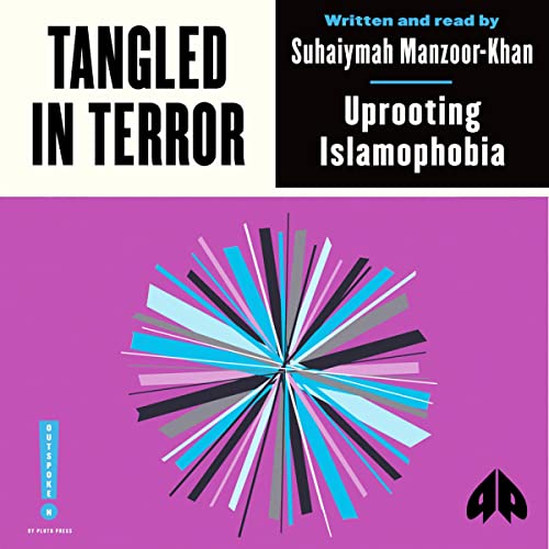 Tangled in Terror: Uprooting Islamophobia (Outspoken by Pluto) (Audio ...