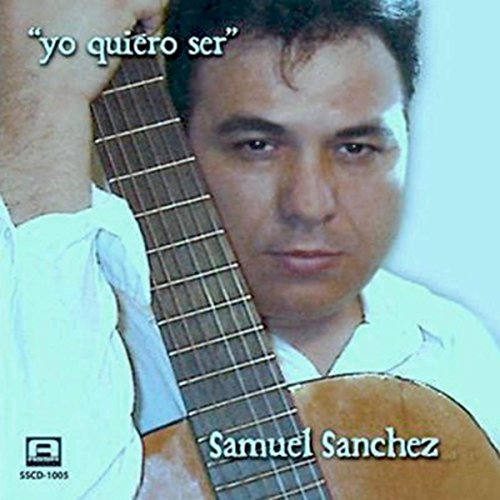 Écouter Yo Quiero Ser de Samuel Sanchez sur Amazon Music