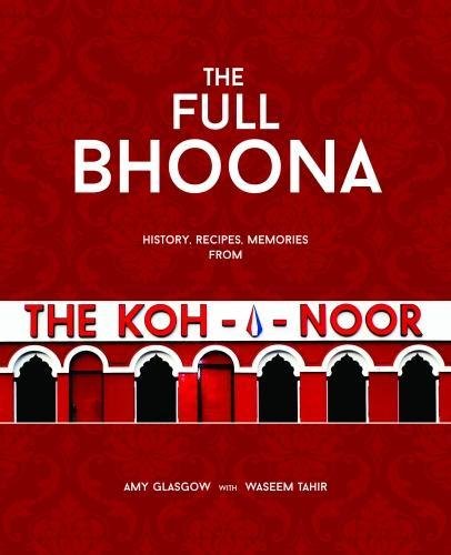 The Full Bhoona 2017: History, Recipes and Memories from the Koh-I-Noor ...
