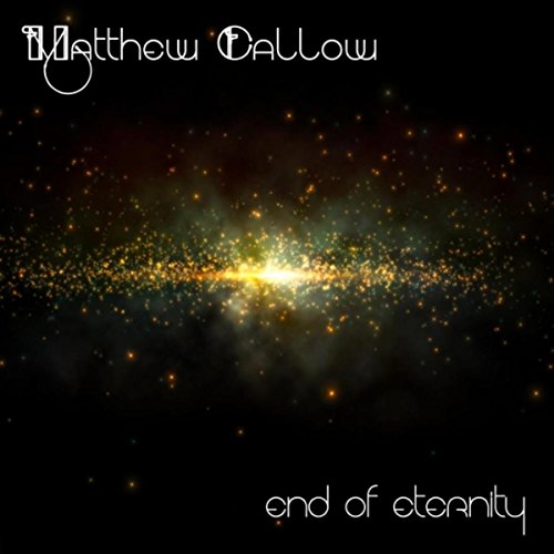 Amazon Music - Matthew CallowのEnd of Eternity - EP - Amazon.co.jp