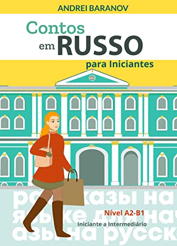 Contos em Russo para Iniciantes: Nível A2-B1, Iniciante a Intermediário ...