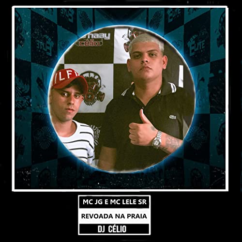 Revoada na Praia by Dj Célio, Mc Jg & MC LELE SR on Amazon Prime Music