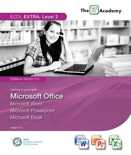 BCS ECDL Extra Level 2 - Getting to Grips with Microsoft Office 2007 ...