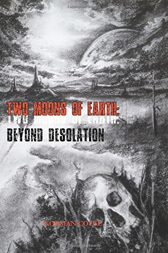 Two Moons of Earth: Beyond Desolation: Amazon.co.uk: Couse, Norman, Maxwell, Aimee ...