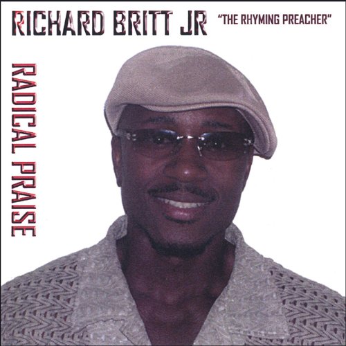 Play Radical Praise by Richard Britt Jr - the Rhyming Preacher on ...