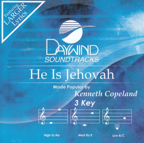 Made Popular By: Kenneth Copeland - He Is Jehovah [Accompaniment ...