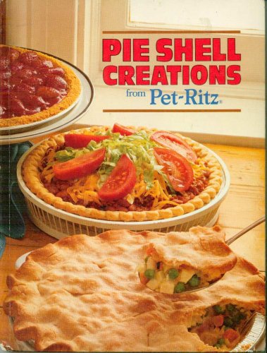 Pie Shell Creations from Pet-Ritz Cook book: Better Homes Test Kitchens ...