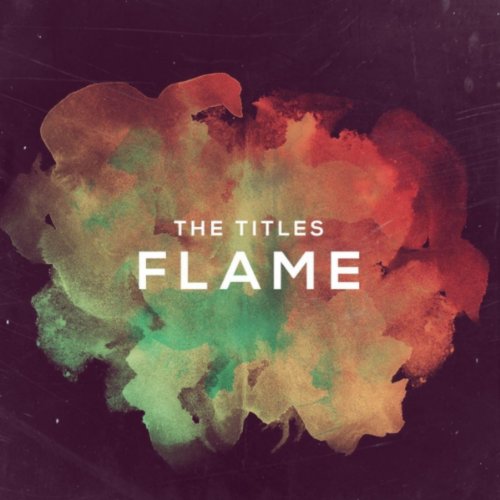 Amazon Music - The TitlesのFlame - Amazon.co.jp