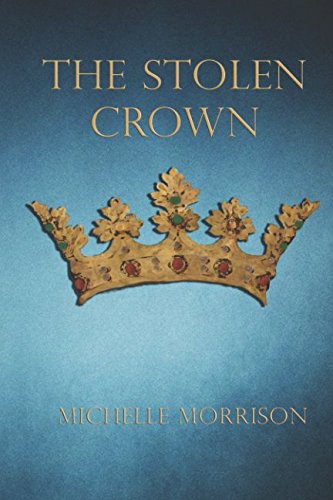 The Stolen Crown: Morrison, Michelle: 9781718005068: Amazon.com: Books