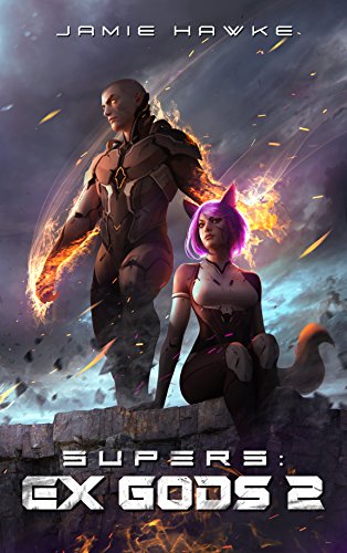 Supers - Ex Gods 2: A LitRPG Space Fantasy eBook : Hawke, Jamie: Amazon ...