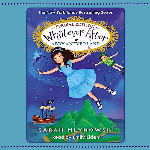 Abby in Neverland: Whatever After Special Edition, Book 3 (Audible Audio Edition): Sarah ...