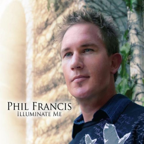 Play Illuminate Me by Phil Francis on Amazon Music