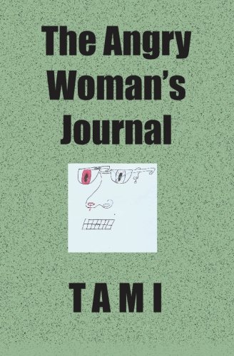The Angry Woman's Journal: Reid, Tami: 9781594576454: Amazon.com: Books