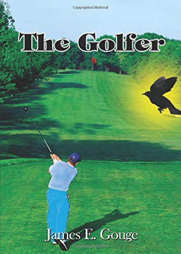 The Golfer: Gouge, James E.: 9781629028958: Amazon.com: Books