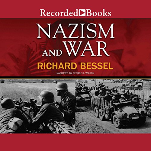 Nazism and War (Audio Download): Richard Bessel, George Wilson ...