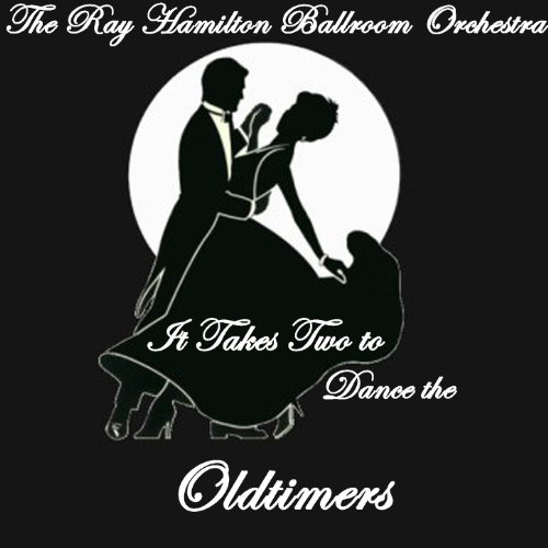 It Takes Two to Dance the... Oldtimers by The Ray Hamilton Ballroom ...