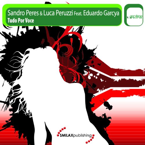 Play Tudo Por Voce by Sandro Perez & Luca Peruzzi Feat. Edoardo Garcia ...