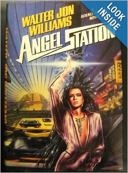 Angel Station: Walter Jon Williams: Amazon.com: Books