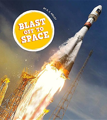 Blast Off to Space (Amazing Adventures): Kelley, K. C.: 9781681513157 ...