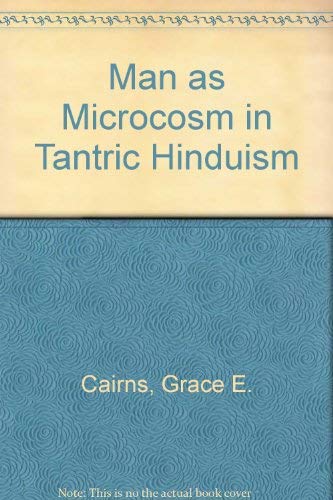 Amazon.co.jp: Man as Microcosm in Tantric Hinduism : Cairns, Grace E.: 洋書