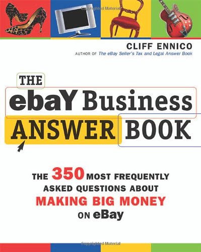 The eBay Business Answer Book: The 350 Most Frequently Asked Questions ...