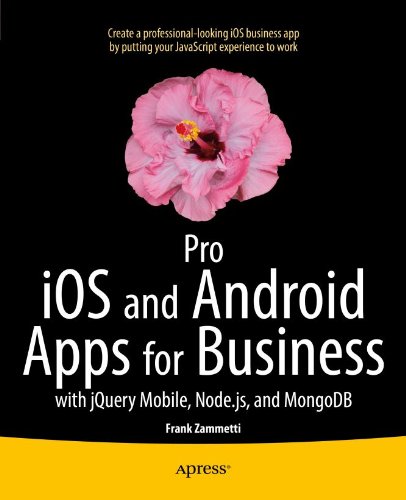 Pro Ios And Android Apps For Business With Jquery Mobile Nodejs And Mongodb