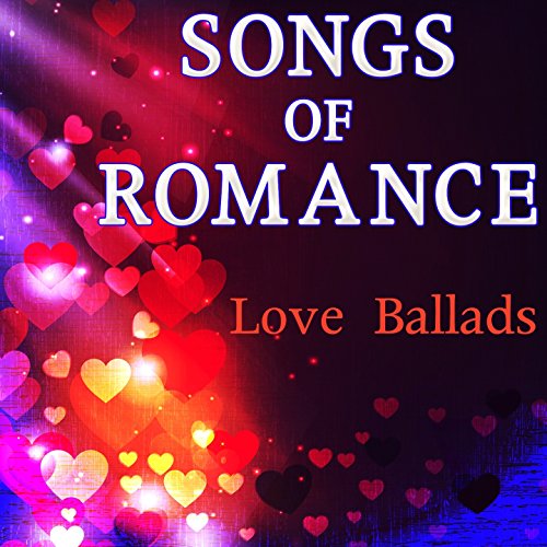 Play Songs of Romance (Love Ballads) by VARIOUS ARTISTS on Amazon Music