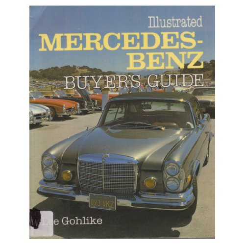 Illustrated Mercedes-Benz Buyer's Guide: Gohlike,Lee: 9780879381622 ...