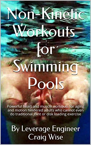 Non-Kinetic Workouts for Swimming Pools: Powerful heart and muscle ...