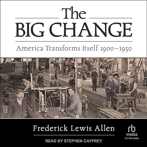 Amazon.co.jp: The Big Change: America Transforms Itself 1900-1950 (Audible Audio Edition ...
