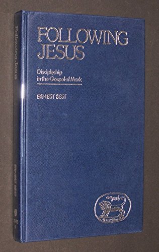 Following Jesus: Discipleship in the Gospel of Mark (Journal for the ...