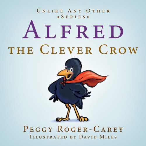 Alfred the Clever Crow ("Unlike Any Other" Series) - Kindle edition by ...