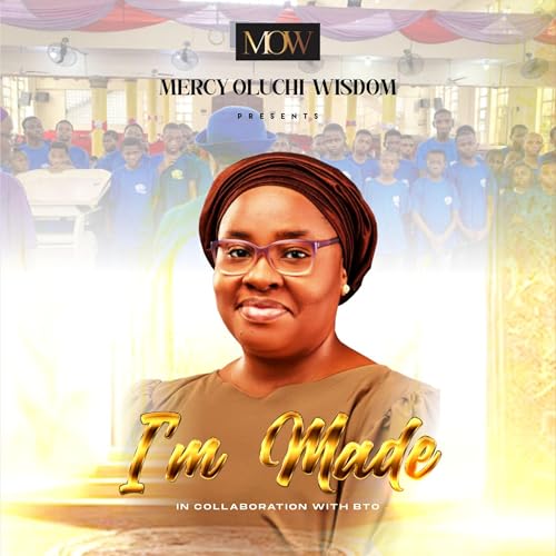Spiele I'M MADE von MERCY OLUCHI WISDOM auf Amazon Music ab