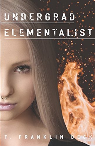 Undergrad Elementalist: An Emma Dawes Story (Emma Dawes, Elementalist ...