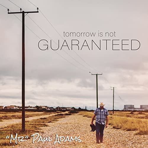 Play Tomorrow Is Not Guaranteed by Mr Paul Adams on Amazon Music
