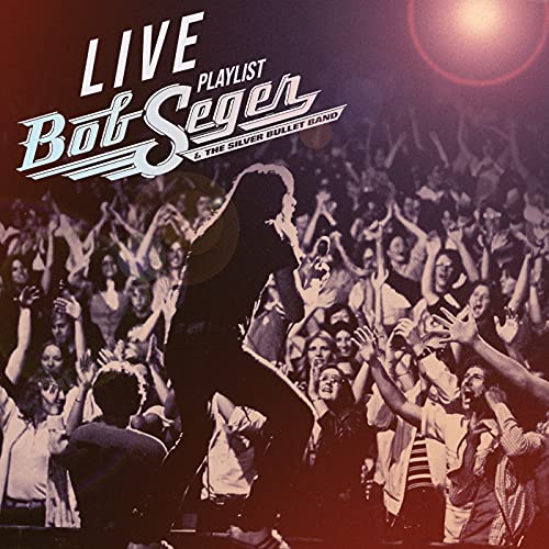 Live by Bob Seger & Bob Seger & The Silver Bullet Band on Amazon Music ...