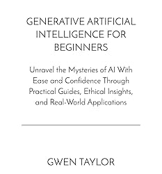 Generative Artificial Intelligence for Beginners: Unravel the Mysteries ...