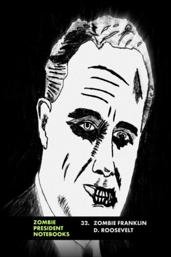 32. Zombie Franklin D. Roosevelt (Zombie Presidents, Undead Presidents ...
