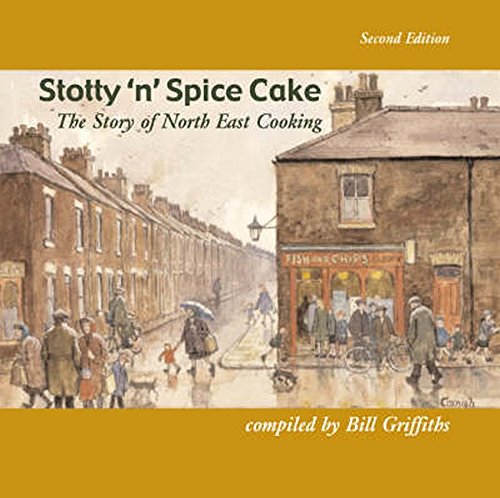 Stotty 'n' Spice Cake: The Story of North East Cooking (Wor Language ...