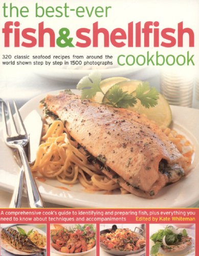 The Best-Ever Fish & Shellfish Cookbook: A Comprehensive Cook's Guide ...
