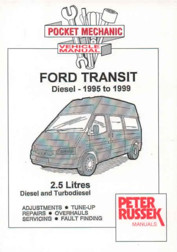 Ford Transit, 2.5 Litre Diesel and Turbodiesel 85, 100 and 115 BHP ...