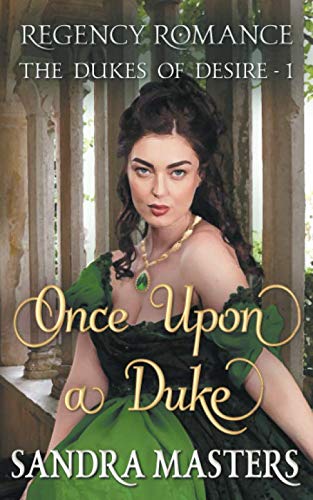Once Upon a Duke: Regency Romance (The Dukes of Desire): Masters ...